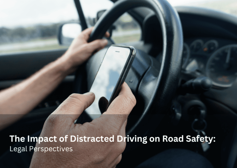 The Impact of Distracted Driving on Road Safety: Legal Perspectives